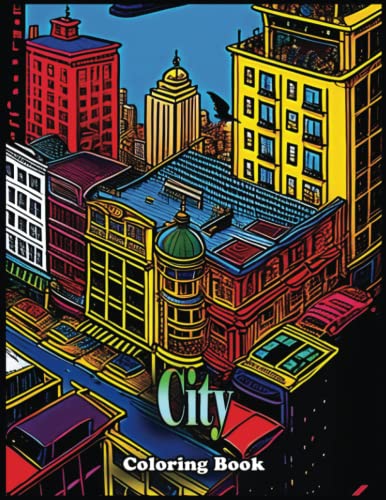 City Coloring Book: With 110 City Coloring Pages Unleash Your Inner ...