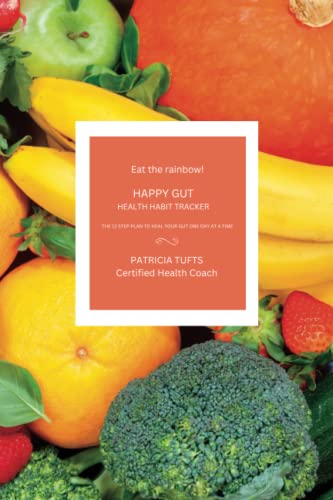 Happy Gut Health Habit Tracker: The 12 - Step Plan to Build Your ...