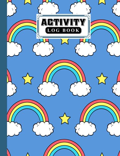 Activity Log Book: Rainbows Sky Cover | Daily Activity Log Journal, 120 ...