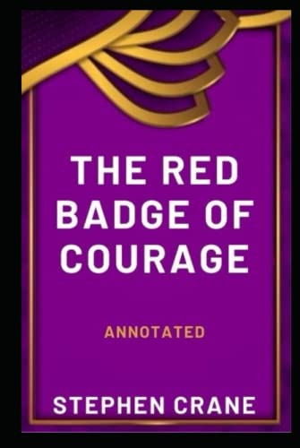 The Red Badge of Courage (Annotated) by Stephen Crane | Goodreads
