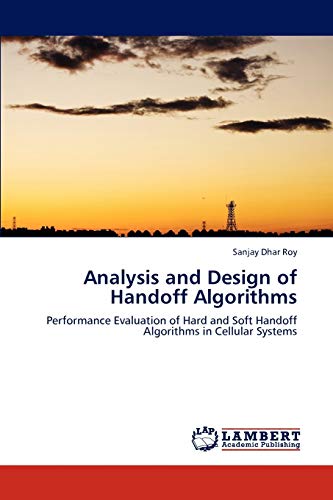 Analysis and Design of Handoff Algorithms: Performance Evaluation of Hard and Soft Handoff ...
