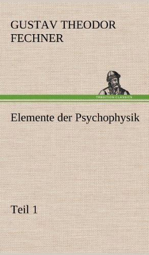 Elemente Der Psychophysik (German Edition) by Gustav Theodor Fechner ...