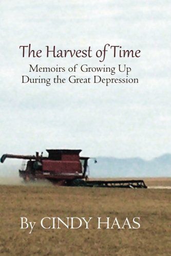 The Harvest of Time: Memoirs of Growing Up During the Great Depression ...