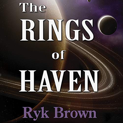 The Rings of Haven (The Frontiers Saga) by Ryk Brown | Goodreads