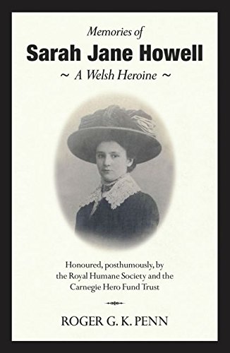 Memories of Sarah Jane Howell: A Welsh Heroine by Roger G. K. Penn ...