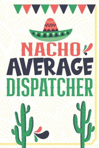 Dispatcher Mexican Notebook: Cinco de Mayo Dispatcher Journal Gift Idea ...