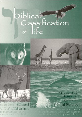 Biblical Classification of Life : A Framework and Reference for ...