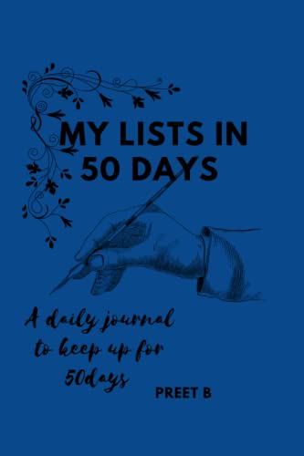 My list in 50 Days: A daily journal to keep up for 50 days by Preet B ...