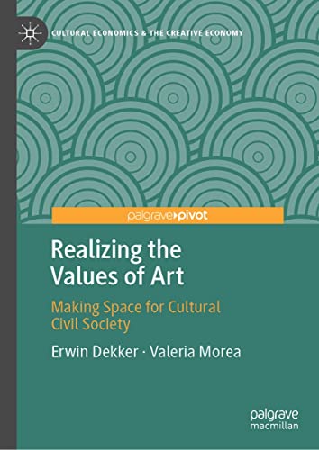 Realizing the Values of Art: Making Space for Cultural Civil Society by ...