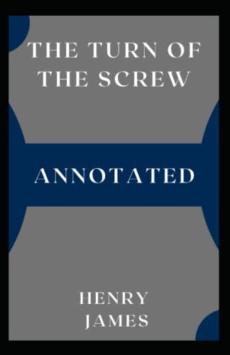 The Turn of the Screw Annotated by Henry James | Goodreads