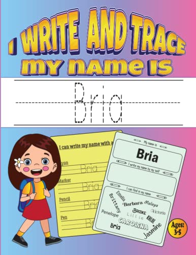 I write and trace my name is Bria: Personalized Name Writing Practice ...