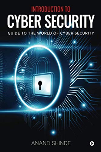 Introduction to Cyber Security: Guide to the World of Cyber Security by ...