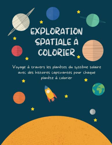 Exploration spatiale à colorier: Histoires et Coloriages de l'Espace et ...
