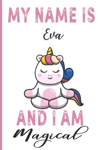 My Name Is Eva And I Am Magical: Unicorn Personalised Name Eva Funny ...