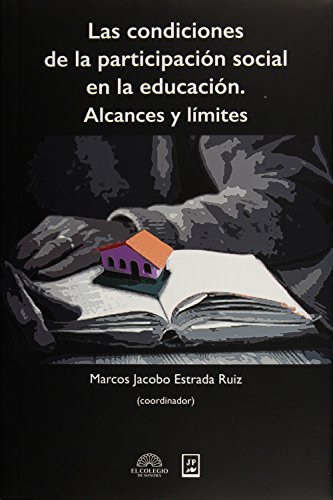 Condiciones De La Participacion Social En La Educacion, Las. Alcances Y ...