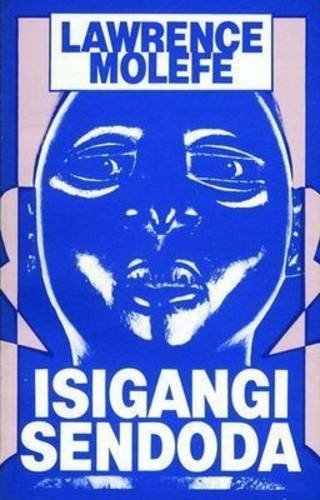 Isigangi sendoda by Lawrence Molefe | Goodreads