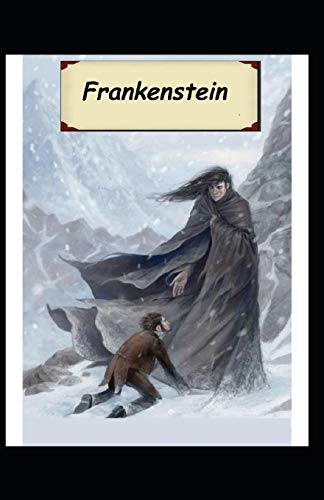 Frankenstein:illustrated edition by Mary Wollstonecraft Shelley | Goodreads
