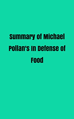 Summary of Michael Pollan's In Defense of Food by Falcon Press | Goodreads