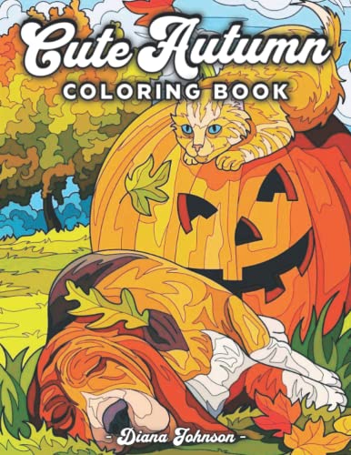 Cute Autumn Coloring Book: A Delightful Autumn Coloring Book for Adults ...