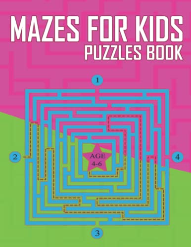 MAZES FOR KIDS PUZZLES BOOK AGES 4-6: Fun and Challenging Puzzle An ...