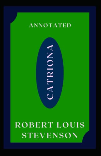 Catriona Annotated by Robert Louis Stevenson | Goodreads