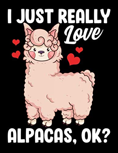 I Just Really Love Alpacas, OK?: Funny I Just Really Love Alpacas, OK ...