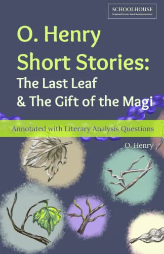 O. Henry Short Stories: The Last Leaf & The Gift of the Magi Annotated ...