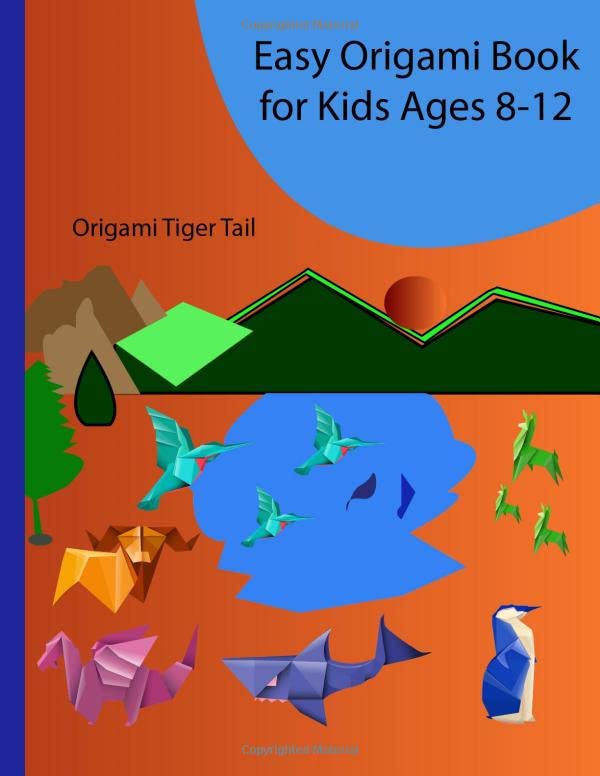 Easy Origami Book for Kids Ages 8-12: Origami Tiger Tail by Joseph S ...