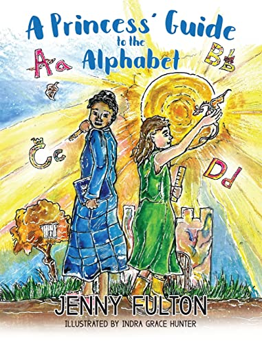A Princess' Guide to the Alphabet: A Fantasy-Themed ABC Book by Jenny ...