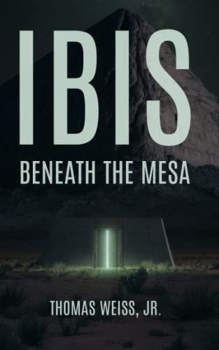 Ibis Beneath The Mesa by Thomas Weiss Jr | Goodreads
