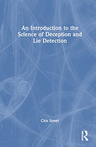 An Introduction To The Science Of Deception And Lie Detection By Chris