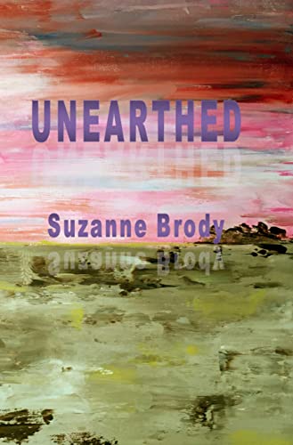 Unearthed by Suzanne Brody | Goodreads