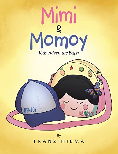 Mimi & Momoy: Kids' Adventure Begin by Franz Hibma | Goodreads