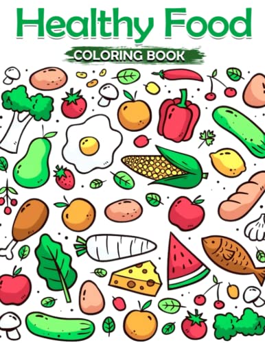 Healthy Food Coloring Book: Cute, Fun and Easy Coloring Pages With ...