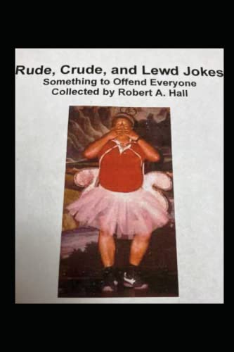 Rude, Crude, and Lewd Jokes: Something to Offend Everyone by Robert ...