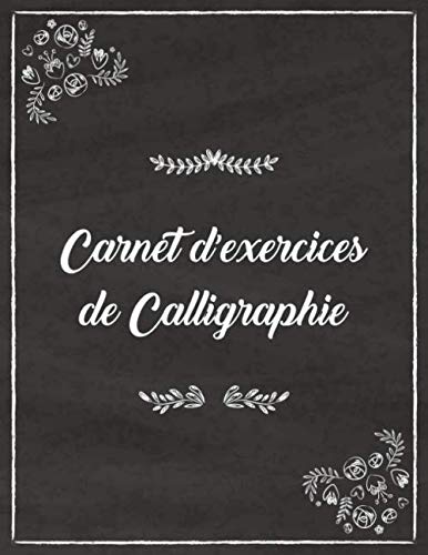 Carnet d'exercises de Calligraphie: Modèle de lettre pour apprendre l ...