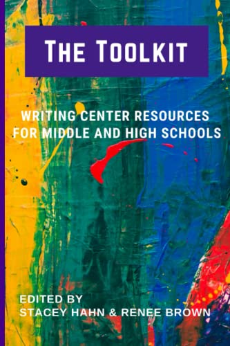 The Toolkit: Writing Center Resources for Middle and High Schools by ...