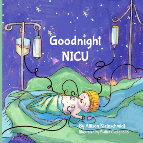 Goodnight NICU by Allison Kleinschmidt | Goodreads