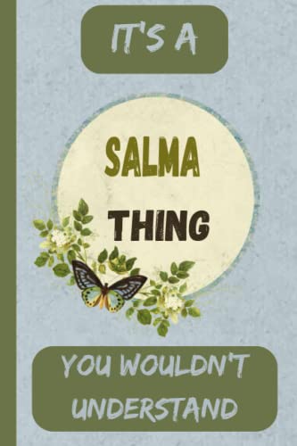 Its a Salma things you wouldn't understand: Pretty Lined Notebook for ...