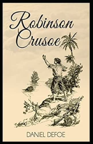 Robinson Crusoe Illustrated by Daniel Defoe | Goodreads