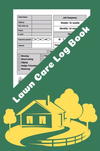 Lawn Care Client Data Log Book: Log book for organizing lawn mowing and ...