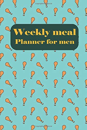 weekly meal planner for men: cook book meal planner : menu planner and ...