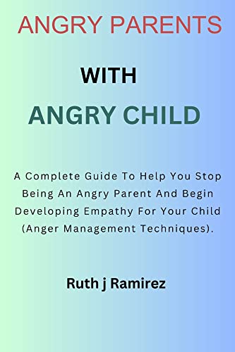 Angry parents with Angry child : A Complete Guide To Help You Stop ...