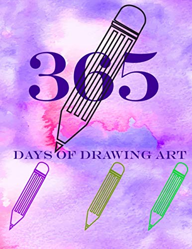 365 Days of Drawing Art: 365 Days of Drawing Prompts Sketchbook for ...