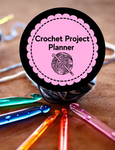 Crochet Project Journal 8.5x11" A Crocheting Project Journal Planner ...