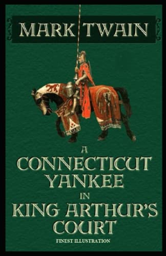 A Connecticut Yankee in King Arthur’s Court: Finest Illustration by ...