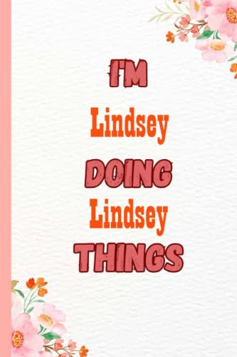 I'M Lindsey Doing Lindsey Things: Name Notebook, customized Journal and ...