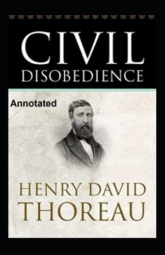 Civil Disobedience Annotated by Henry David Thoreau | Goodreads