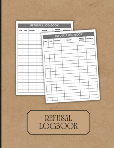 Refusals Log Book: Refusal report book, Register to Record All Refusal ...