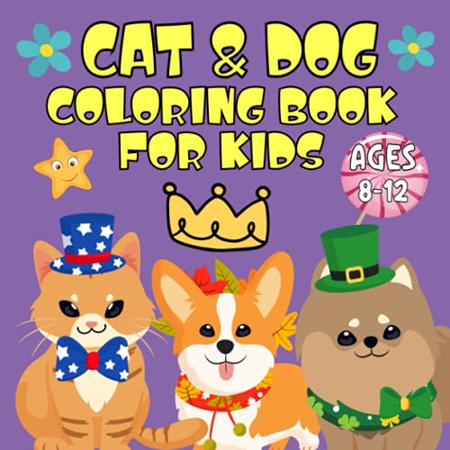 Cat & Dog Coloring Book for Kids Ages 8-12: Coloring Pages for Girls ...